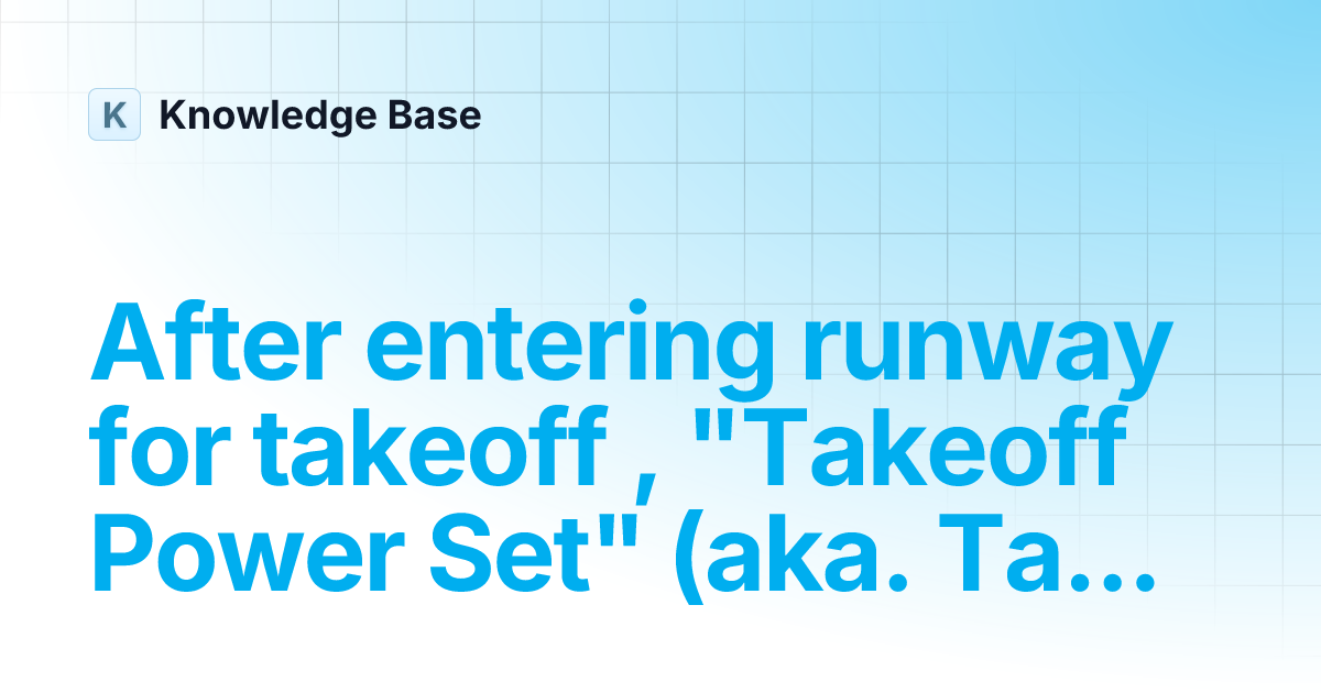 After entering runway for takeoff , "Takeoff Power Set" (aka. Takeoff) is not detected ...